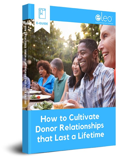 Free E-Guide: How to Cultivate Donor Relationships that Last a Lifetime